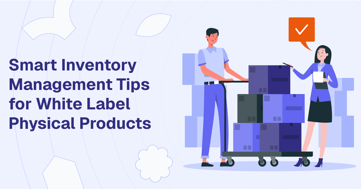 How to Optimise Inventory for White Label Physical Products